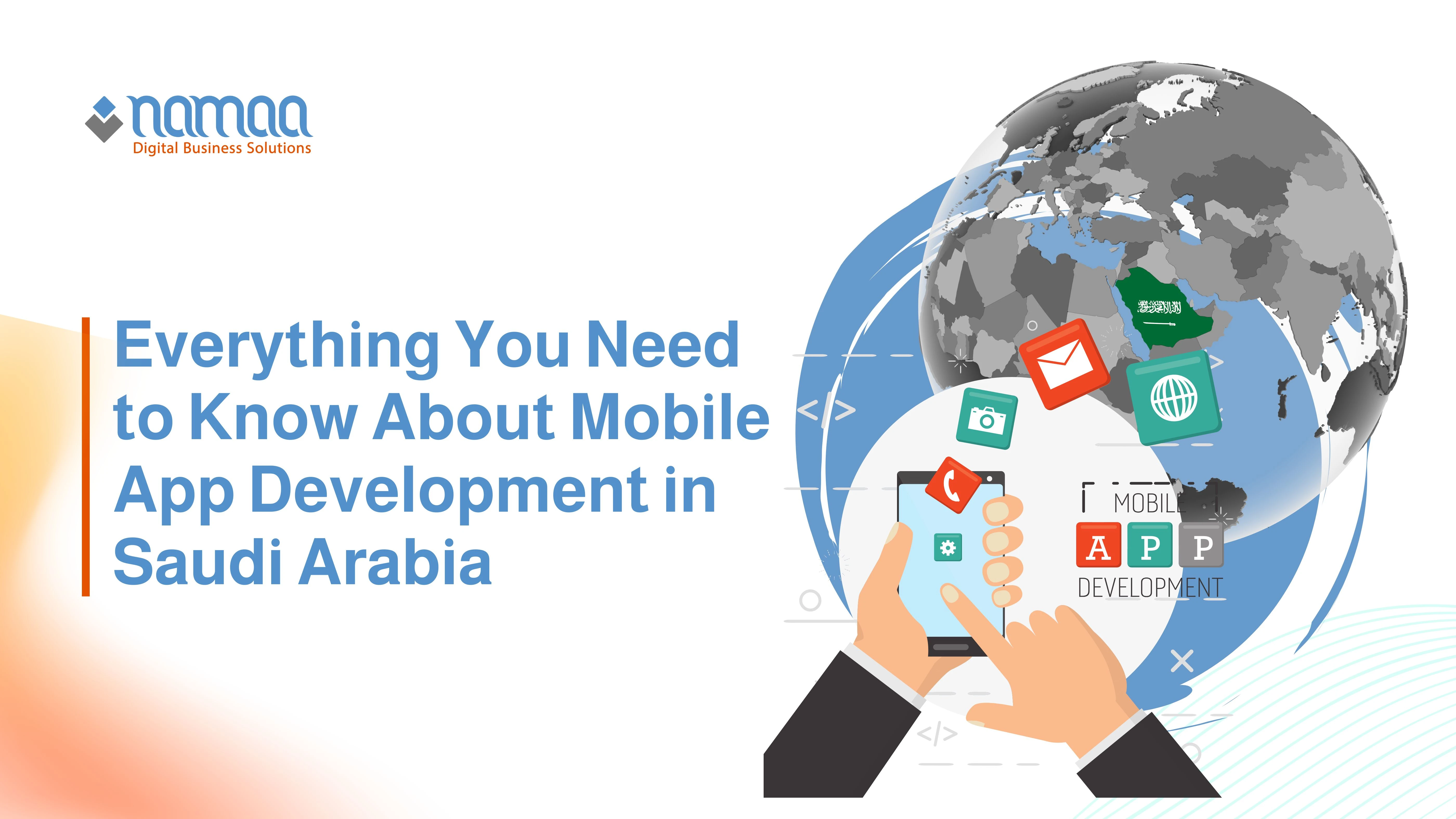 Everything You Need to Know About Mobile App Development in Saudi Arabia