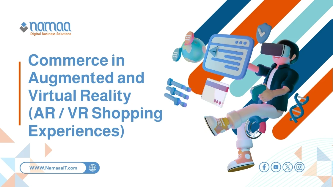 Commerce in Augmented and Virtual Reality (AR / VR Shopping Experiences)