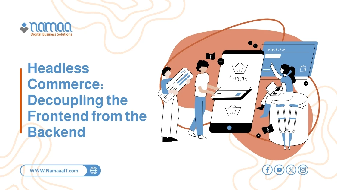 Headless Commerce: Decoupling the Frontend from the Backend
